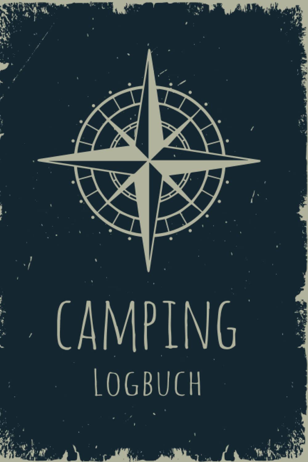 Camping Logbuch: Der ideale Ort für alle Erlebnisse, Informationen und ...
