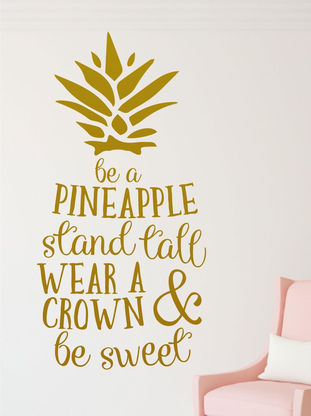 Amazon.com: Be a Pineapple, Stand Tall, Wear a Crown & Be Sweet - Vinyl ...