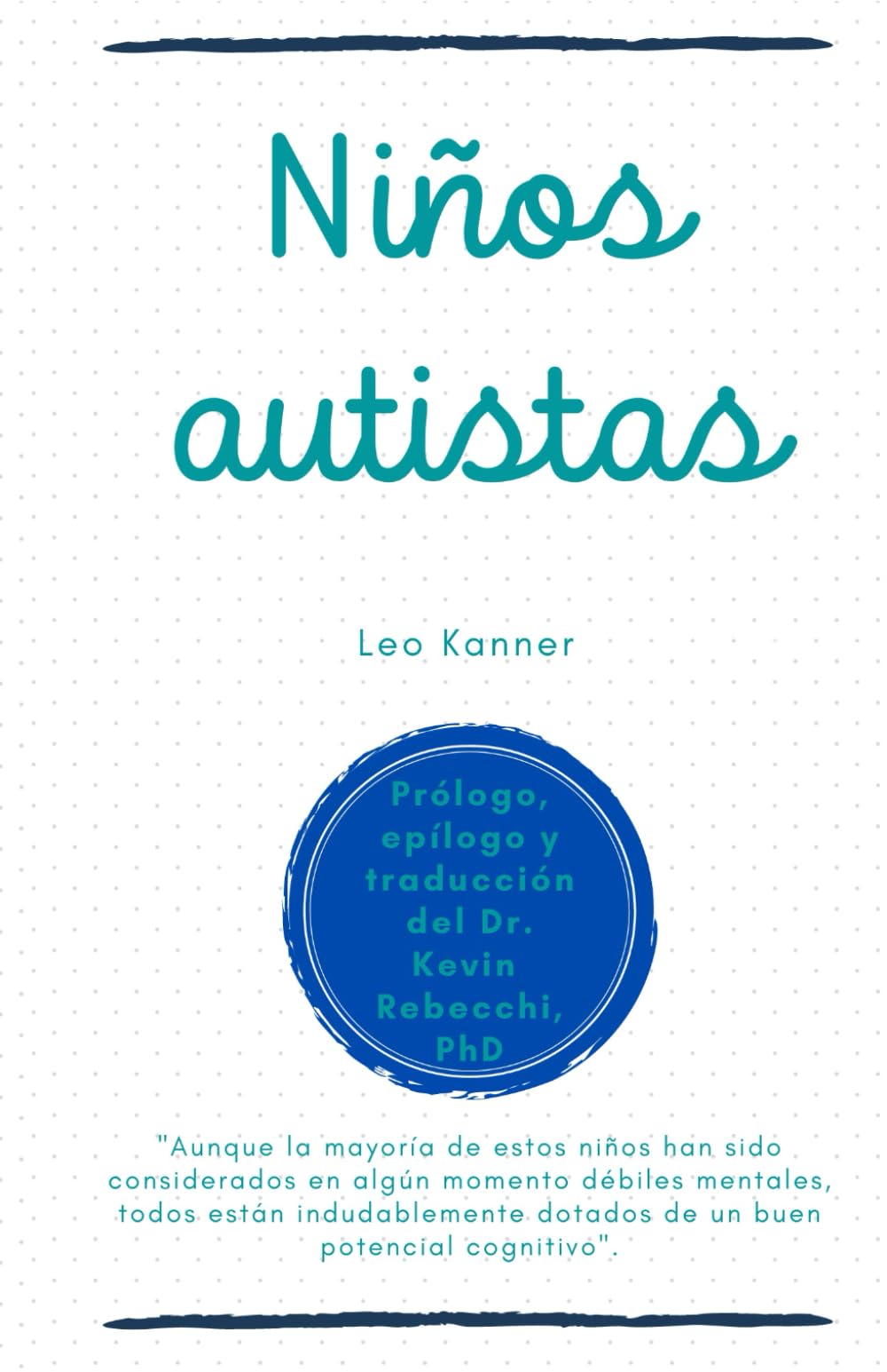 Niños Autistas: Leo Kanner (Spanish Edition): Kanner, Leo, Rebecchi ...