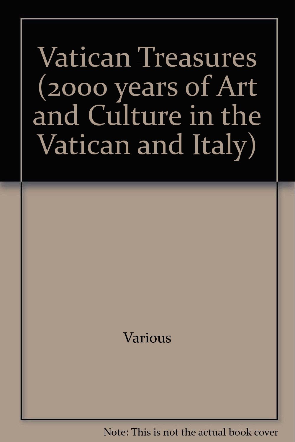 Vatican Treasures (2000 years of Art and Culture in the Vatican and ...