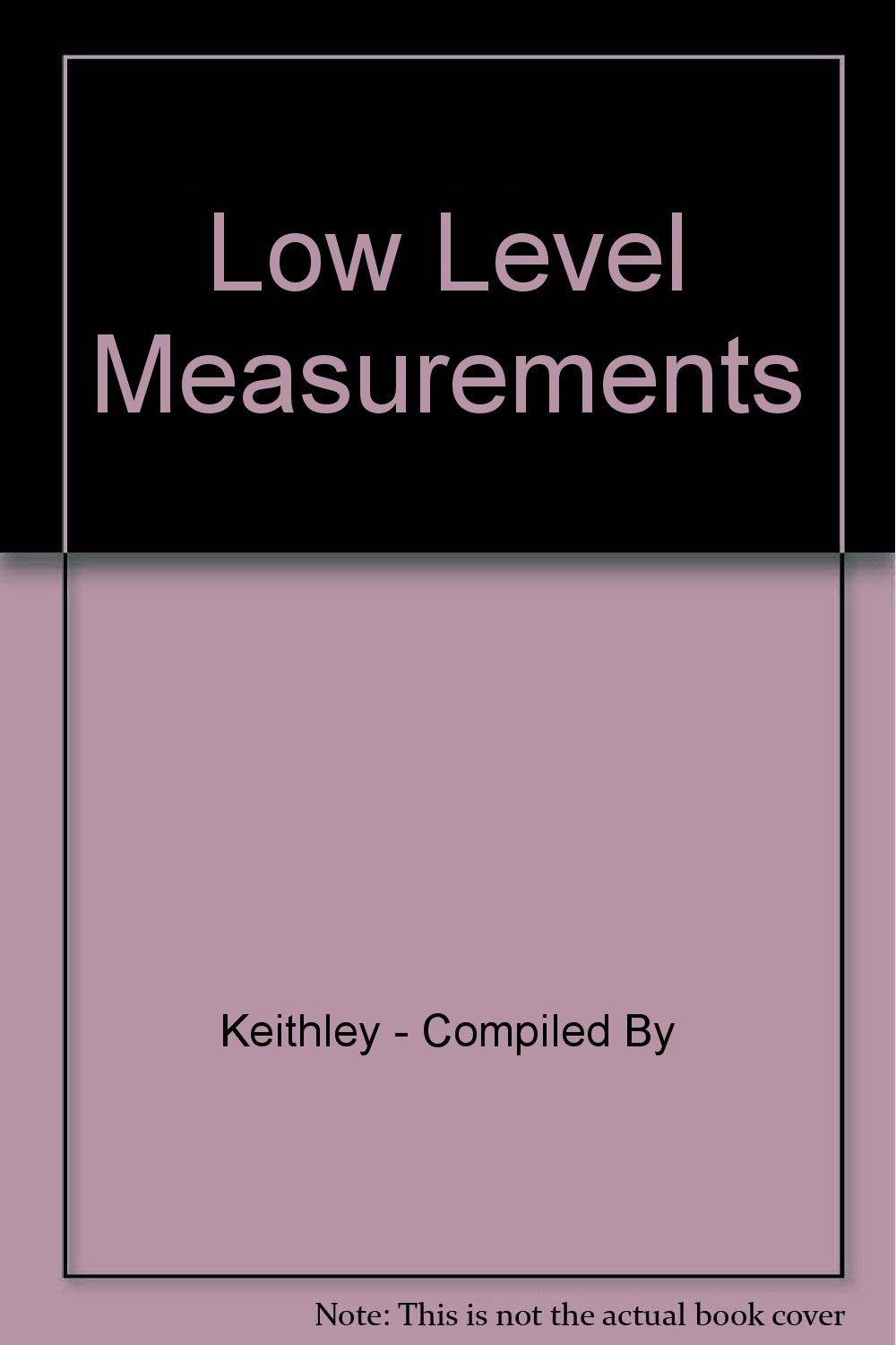 Low Level Measurements: Keithley - Compiled By: Amazon.com: Books