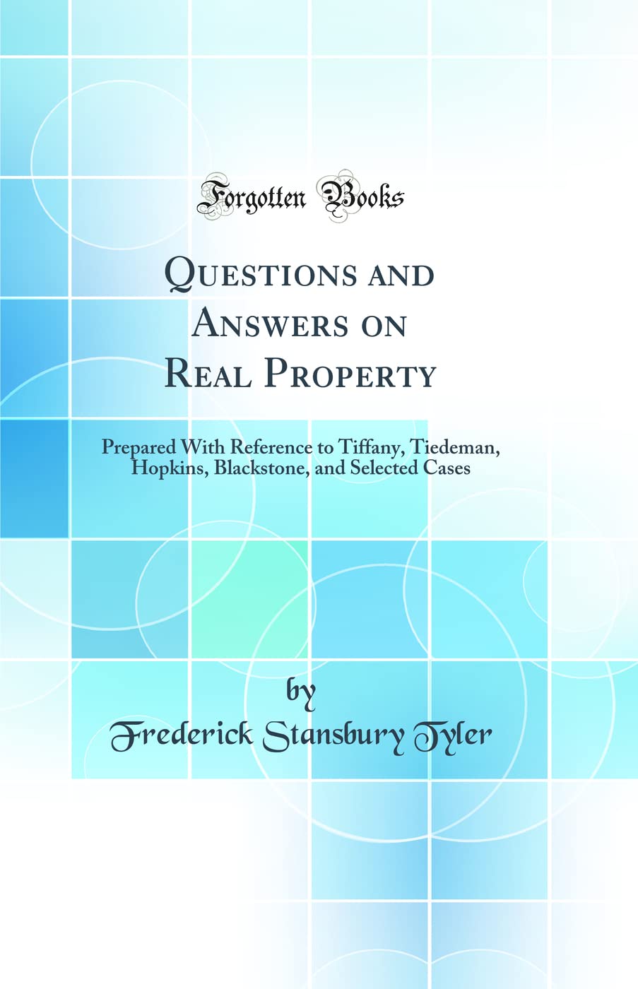 Questions and Answers on Real Property: Prepared With Reference to ...