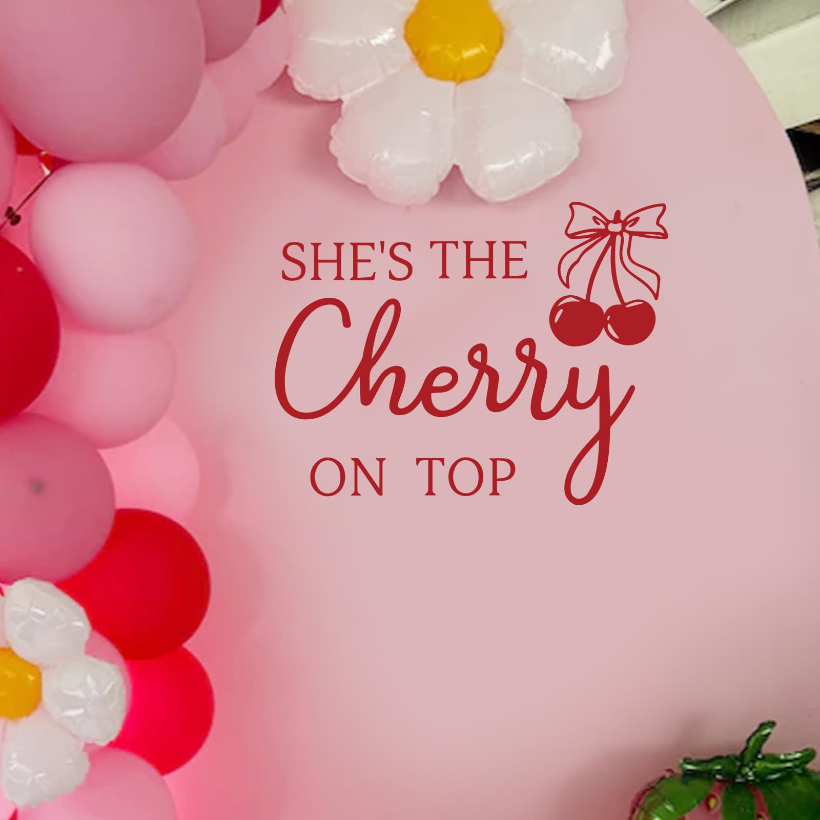 Snapklik.com : Shes The Cherry On Top Decal For Backdrop Arch - Cherry ...
