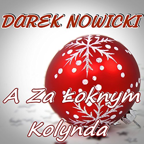 Play A za Loknym Kolynda by Darek Nowicki on Amazon Music