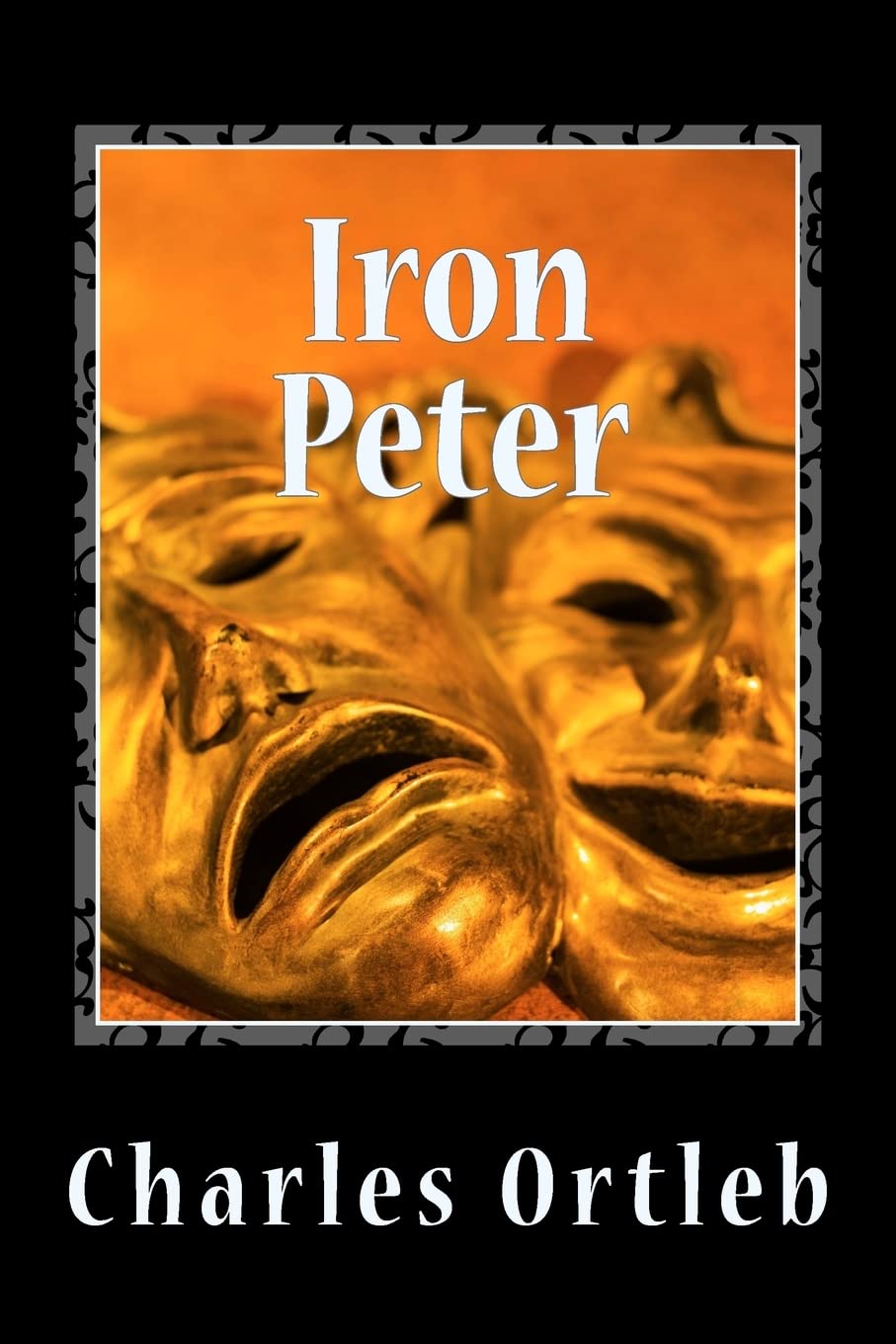 Iron Peter: A Year in the Mythopoetic Life of New York City: Ortleb ...