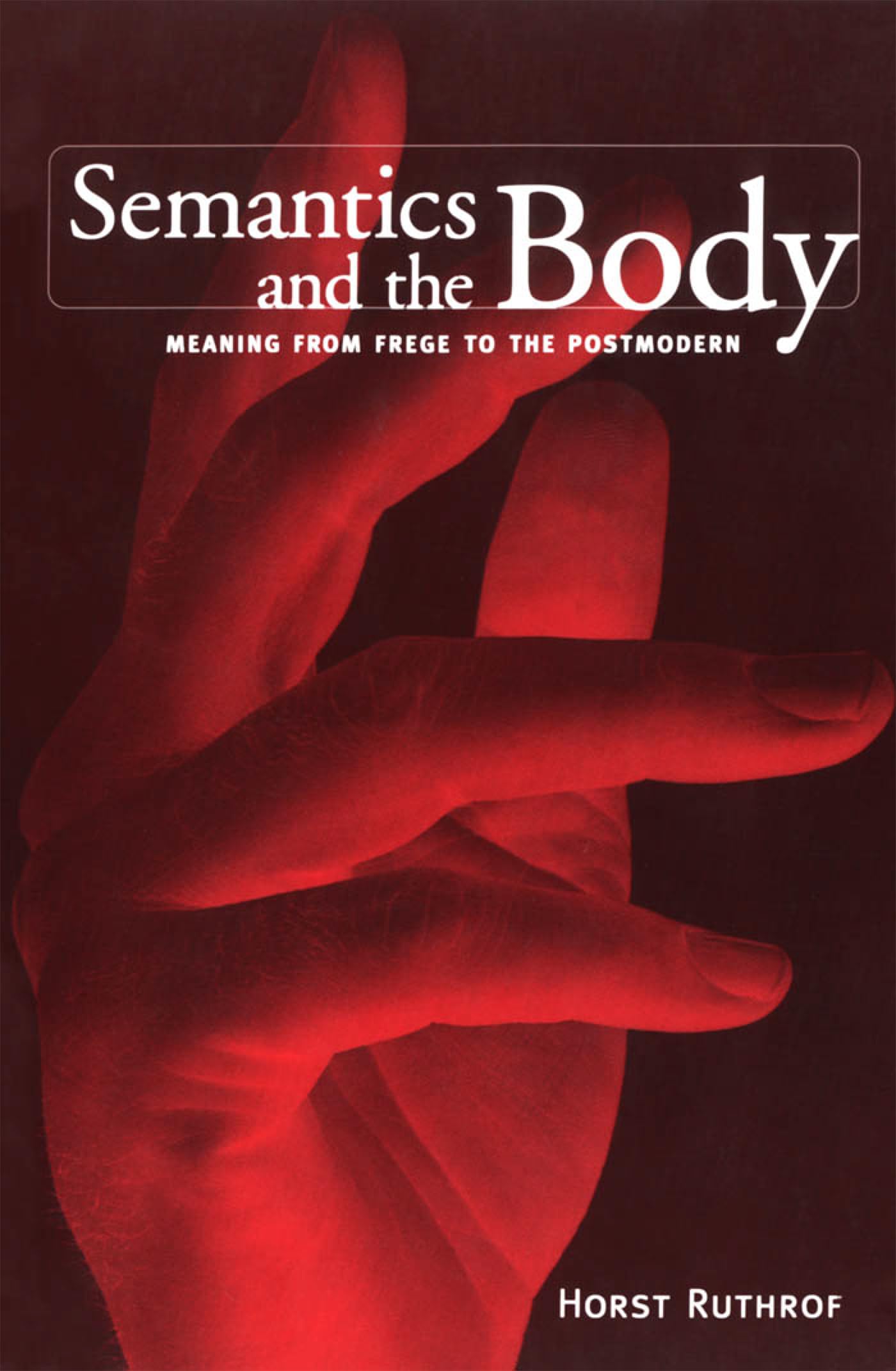 Amazon.com: Semantics and the Body: Meaning from Frege to the ...