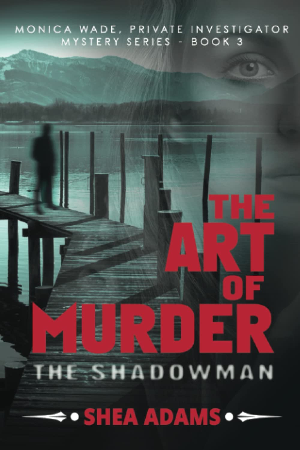 The Art of Murder: The Shadowman: The Monica Wade, Private Investigator ...