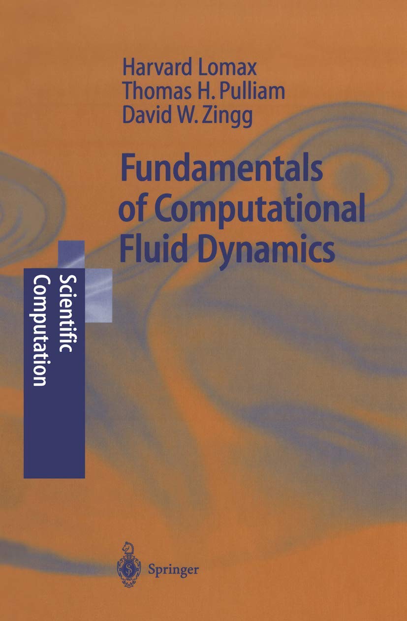 Fundamentals of Computational Fluid Dynamics (Scientific Computation): Lomax, H., Pulliam ...