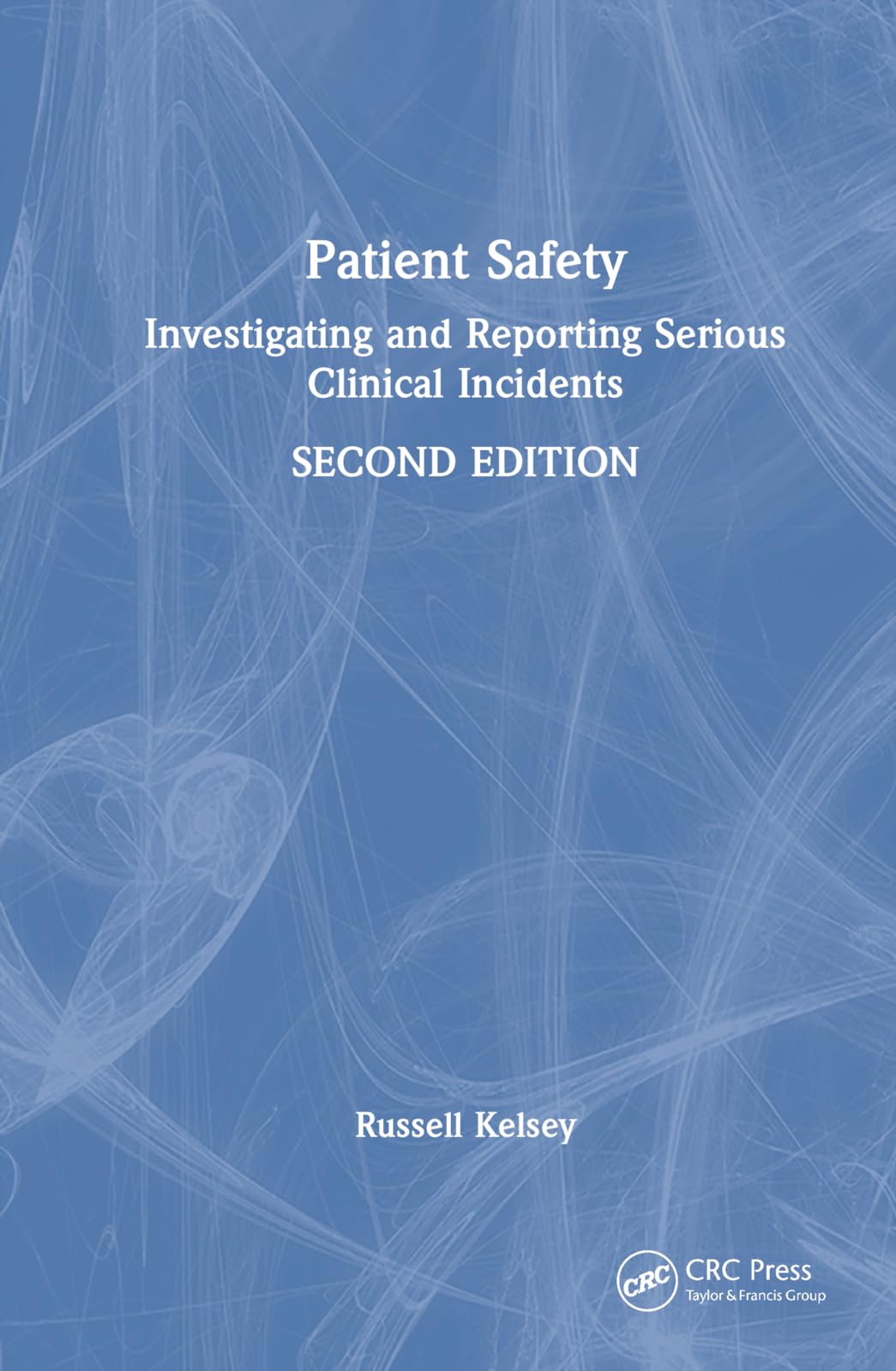 Patient Safety: Investigating and Reporting Serious Clinical Incidents ...