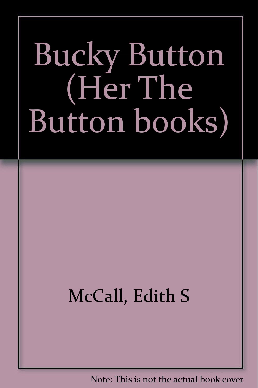Bucky Button (Her The Button books): McCall, Edith S., Faulkner, Jack ...