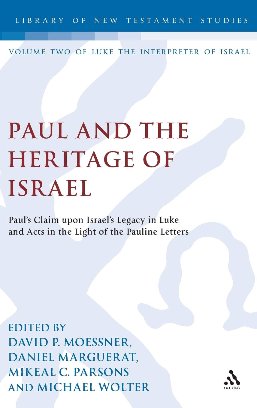 Paul and the Heritage of Israel: Paul's Claim upon Israel's Legacy in ...