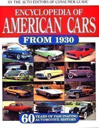 Encyclopedia of American Cars from 1930: 60 Years of Automotive History ...