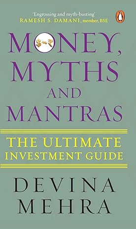 Money, Myths and Mantras: The Ultimate Investment Guide eBook : Mehra ...