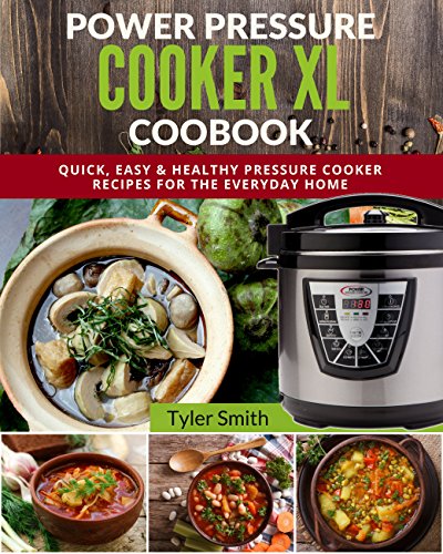 Power Pressure Cooker XL Cookbook: Quick, Easy & Healthy Pressure ...