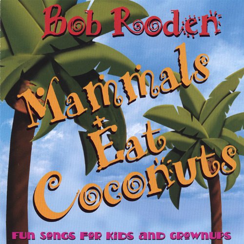 Mammals Eat Coconuts : Bob Roden: Amazon.fr: Téléchargement de Musique