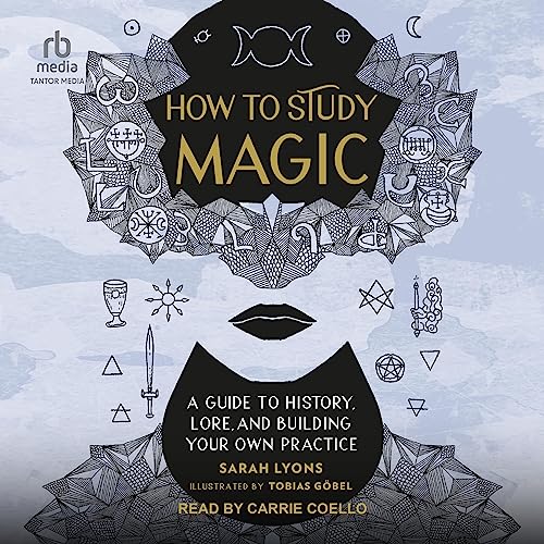 Amazon.com: How to Study Magic: A Guide to History, Lore, and Building ...