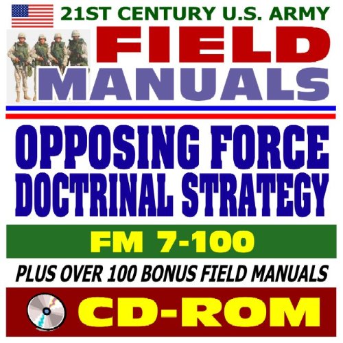 21st Century U.S. Army Field Manuals: OPFOR Opposing Force Doctrinal ...