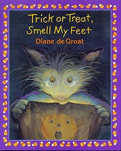 Trick or Treat, Smell My Feet (Gilbert the Opossum): deGroat, Diane ...
