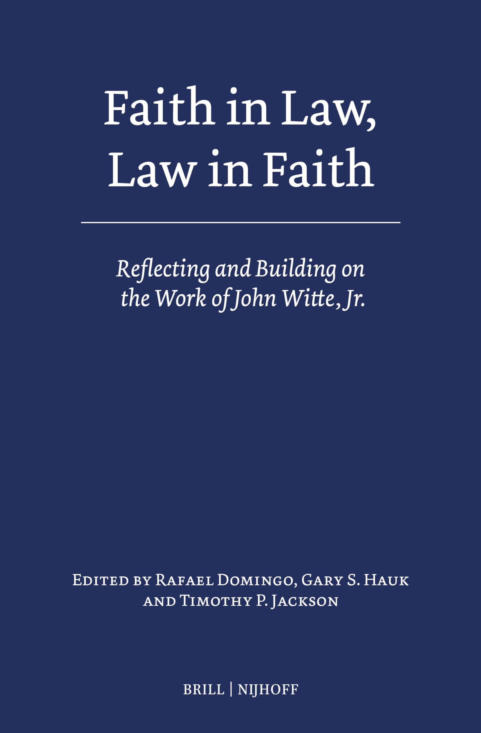 Faith in Law, Law in Faith: Reflecting and Building on the Work of John ...