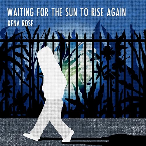 Play Waiting for the Sun to Rise Again by Kena Rose on Amazon Music ...