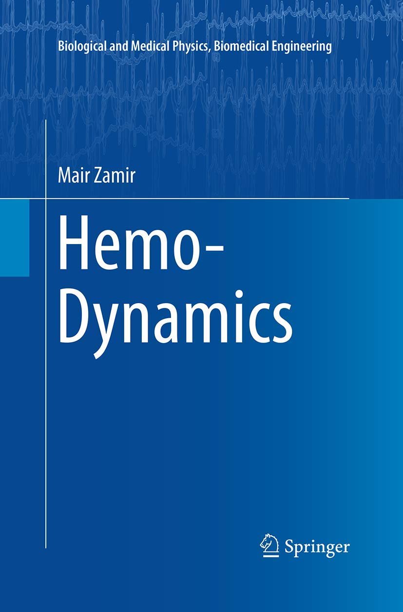 Hemo-Dynamics (Biological and Medical Physics, Biomedical Engineering ...