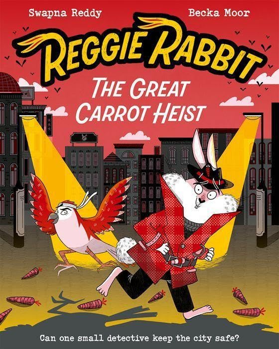 Reggie Rabbit: The Great Carrot Heist : Haddow, Swapna, Moor, Becka ...
