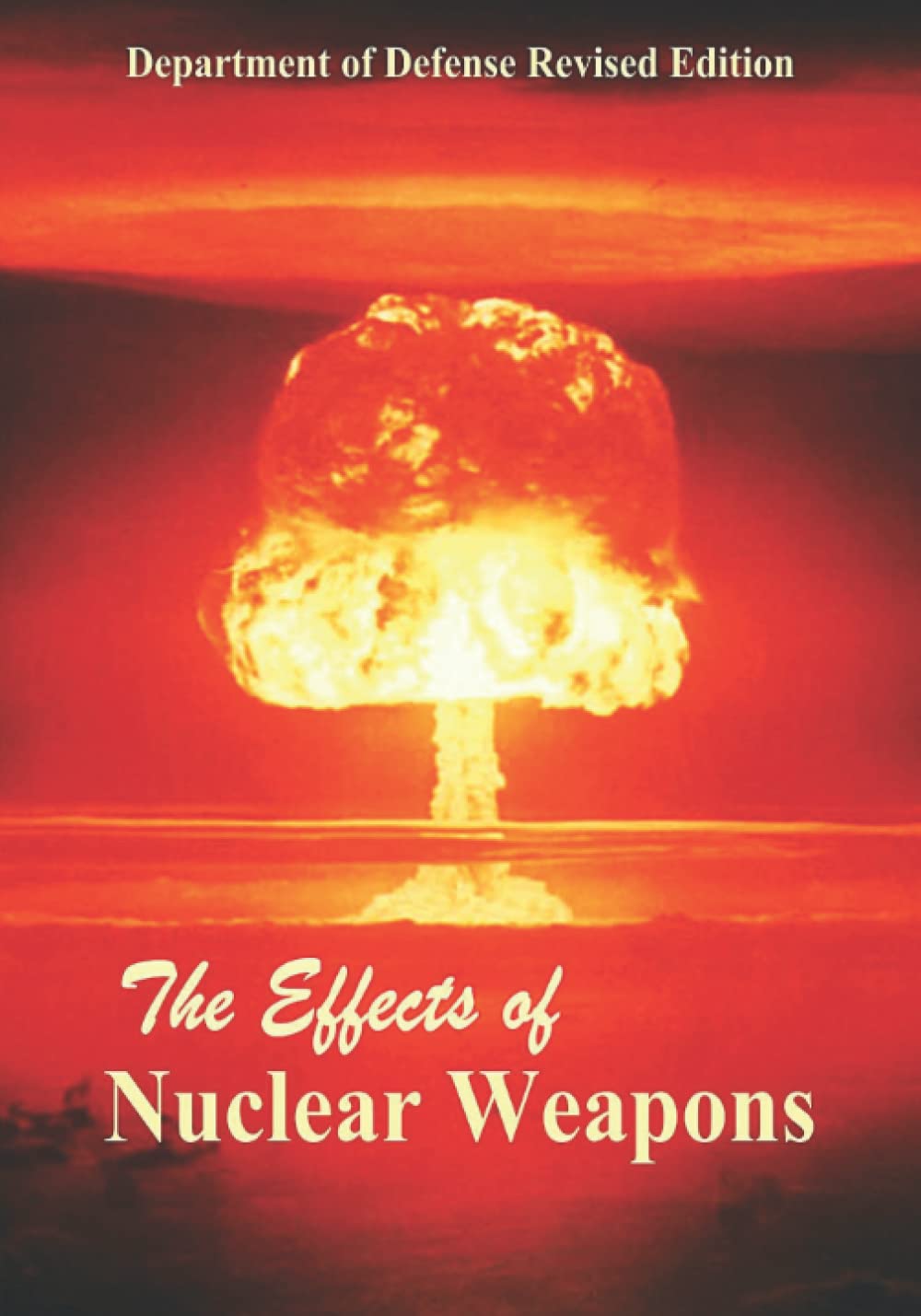 The Effects of Nuclear Weapons: Defense, Department of, Glasstone ...