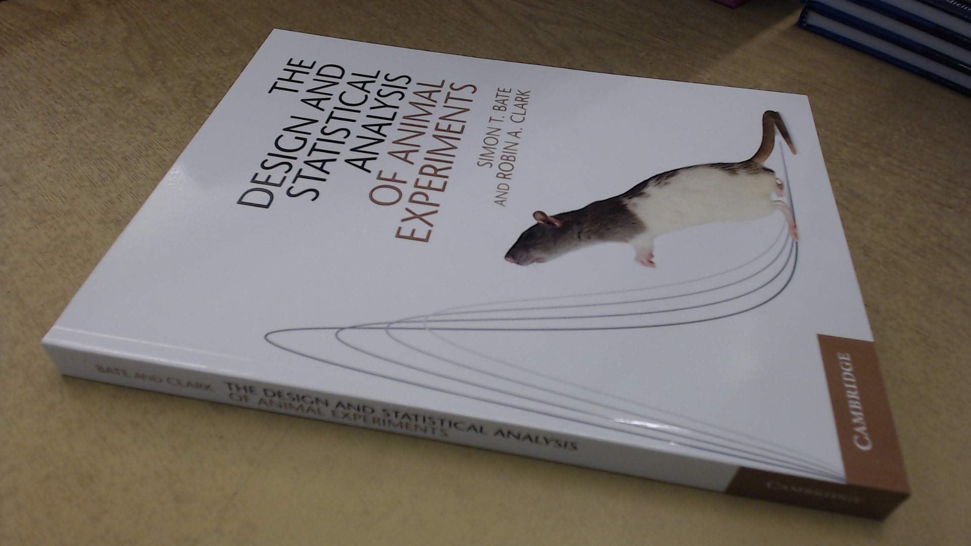 The Design and Statistical Analysis of Animal Experiments : Bate, Simon ...