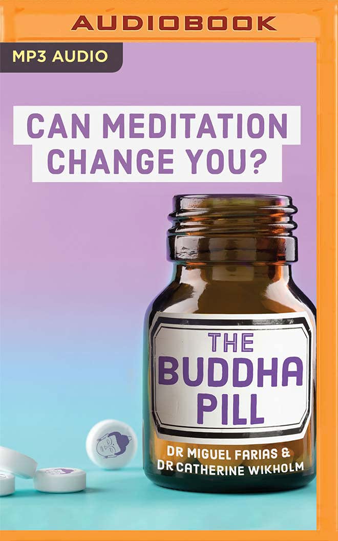 Buddha Pill, The: Dr Miguel Farias, Dr Catherine Wikholm, Anna Harriott ...