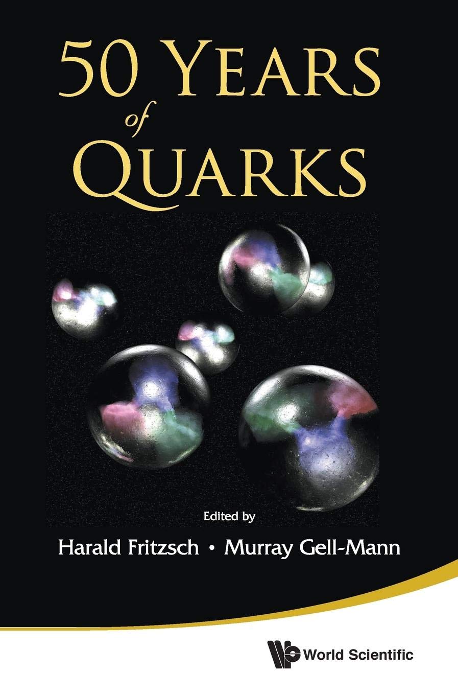 50 YEARS OF QUARKS: Fritzsch, Harald, Gell-Mann, Murray: 9789814618090 ...