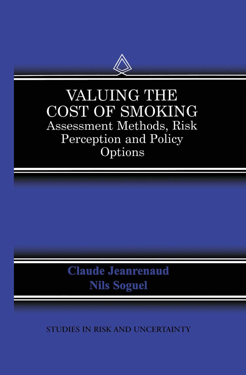 Buy Valuing the Cost of Smoking: Assessment Methods, Risk Perception ...