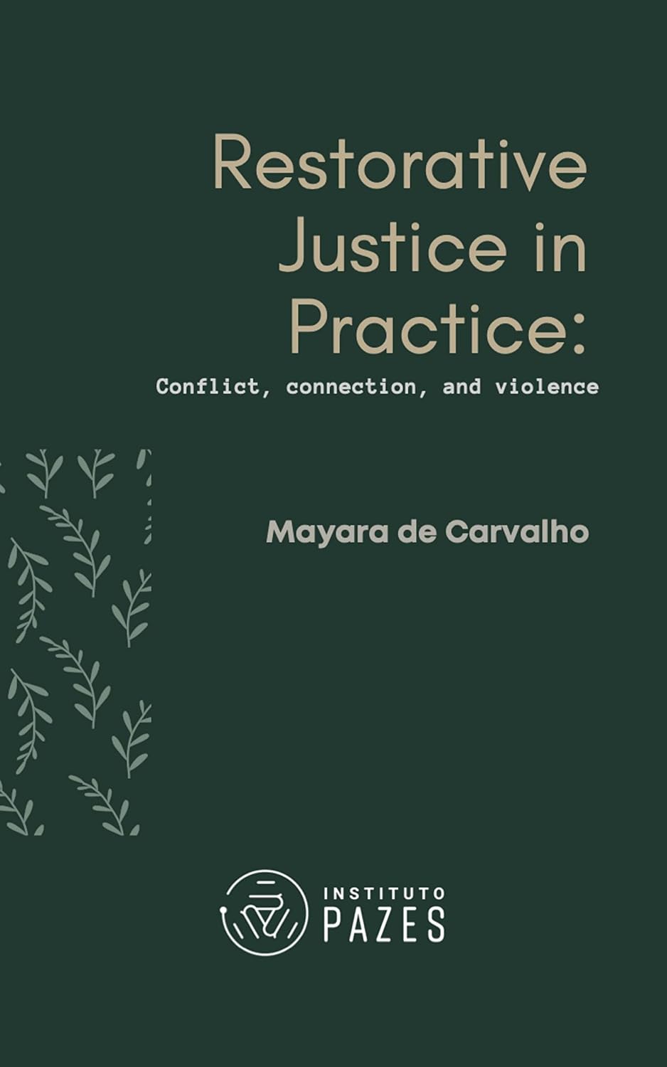 Restorative Justice in Practice: Conflict, connection, and violence ...