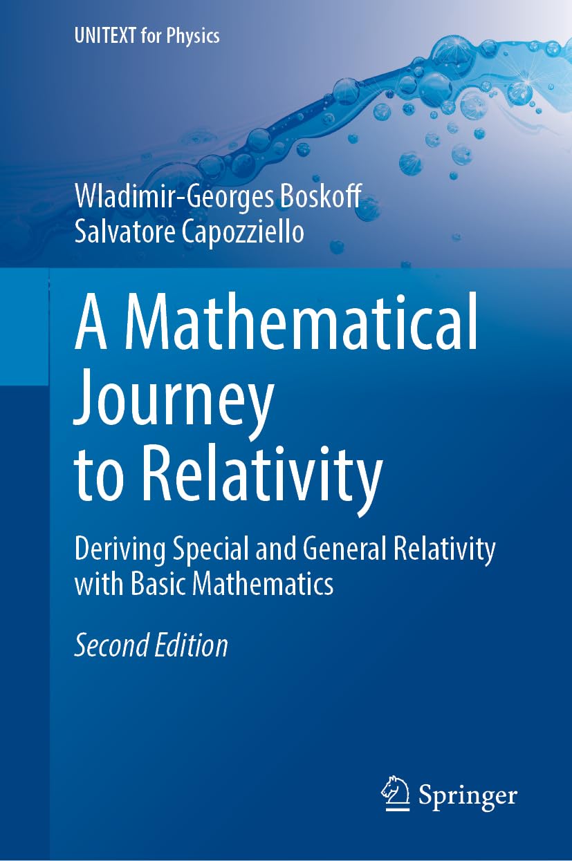 A Mathematical Journey to Relativity: Deriving Special and General ...