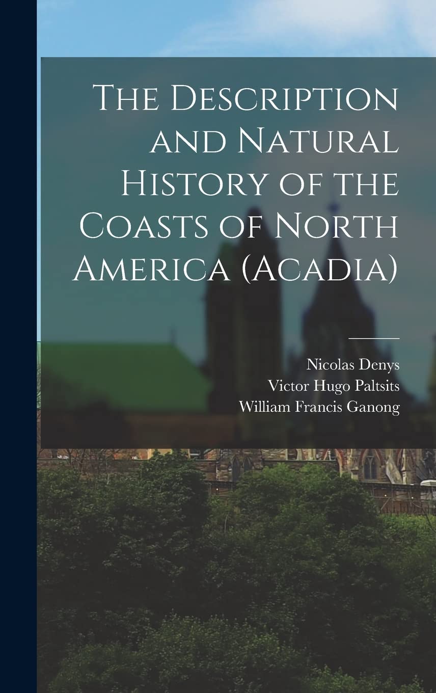 The Description and Natural History of the Coasts of North America ...