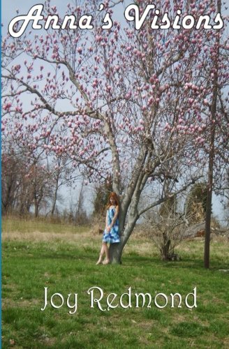Anna's Visions: Redmond, Joy: 9781499290752: Amazon.com: Books