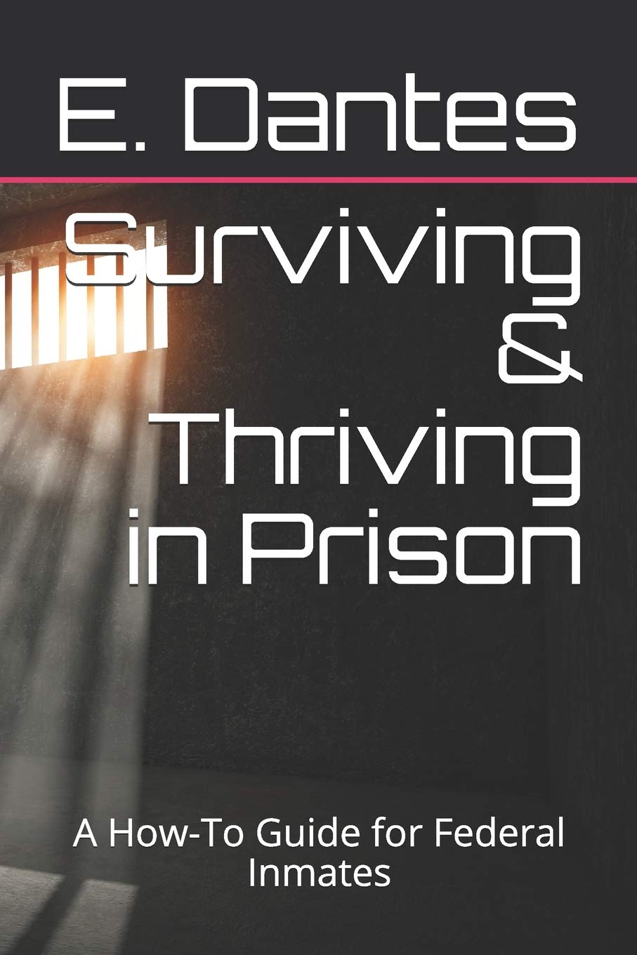 Amazon.com: Surviving & Thriving in Prison: A How-To Guide for Federal ...