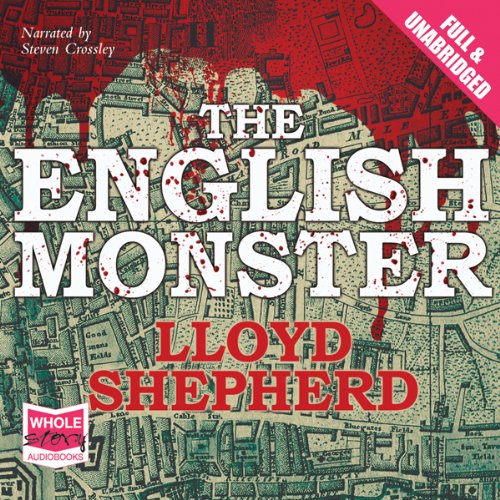 The English Monster (Audio Download): Lloyd Shepherd, Steven Crossley ...