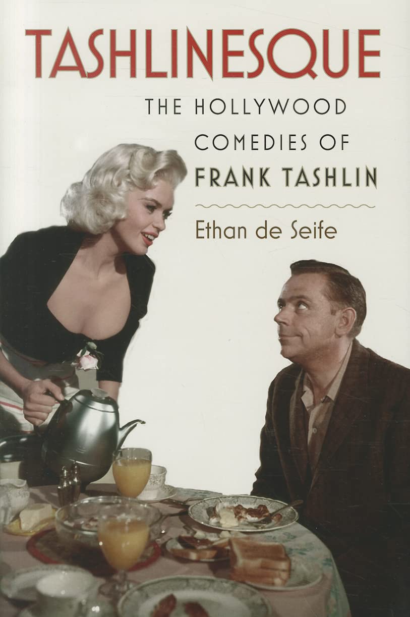 Tashlinesque: The Hollywood Comedies of Frank Tashlin: de Seife, Ethan ...