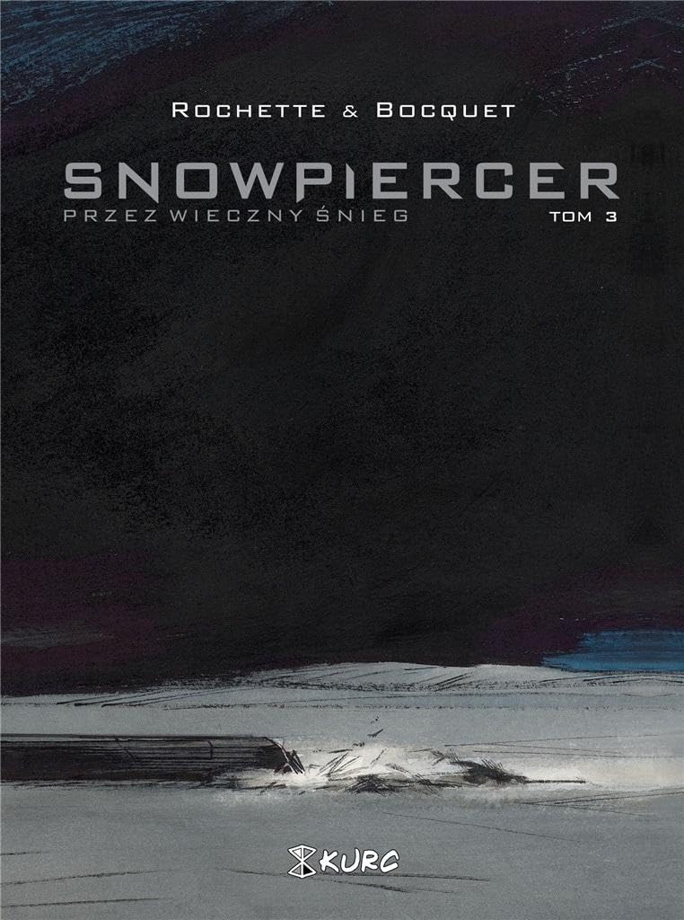 Snowpiercer 3 Przez wieczny śnieg : Bocquet, Olivier, Rochette, Jean ...