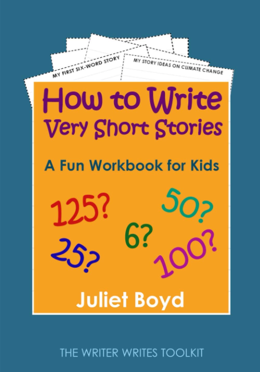 How to Write Very Short Stories: A Fun Workbook for Kids (The Writer ...