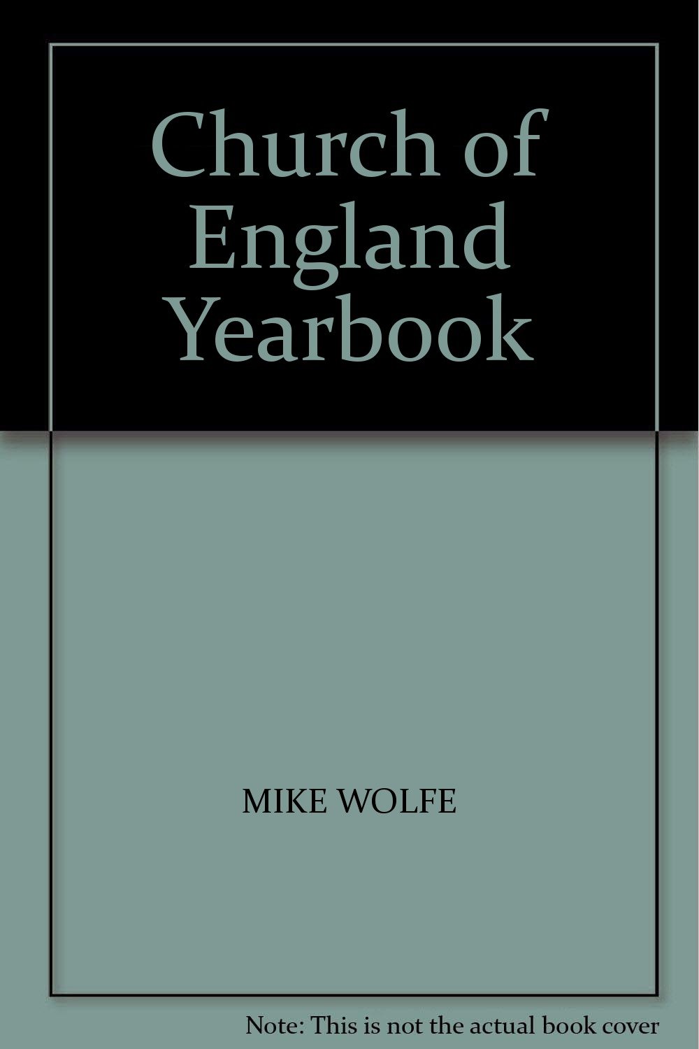 Church of England Yearbook: Mike Wolfe: 9780715180983: Amazon.com: Books