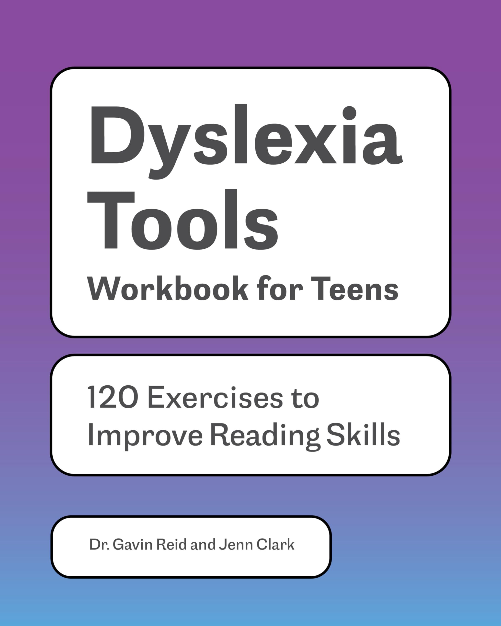 Dyslexia Tools Workbook for Teens: 120 Exercises to Improve Reading ...