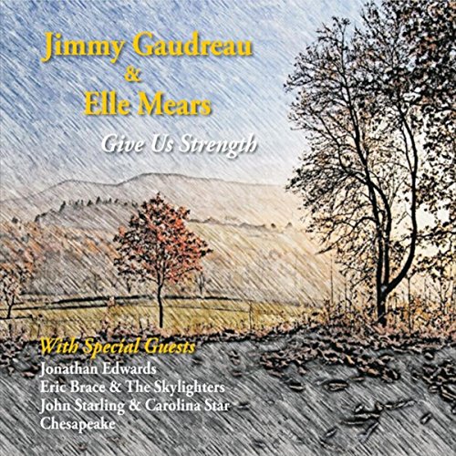 Play Give Us Strength by Jimmy Gaudreau & Elle Mears on Amazon Music