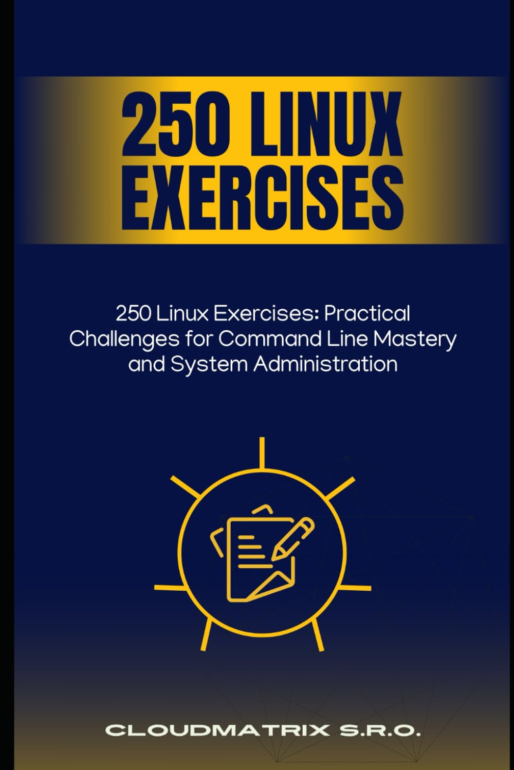 Amazon.com: 250 Linux Exercises: Practical Challenges for Command Line Mastery and System ...