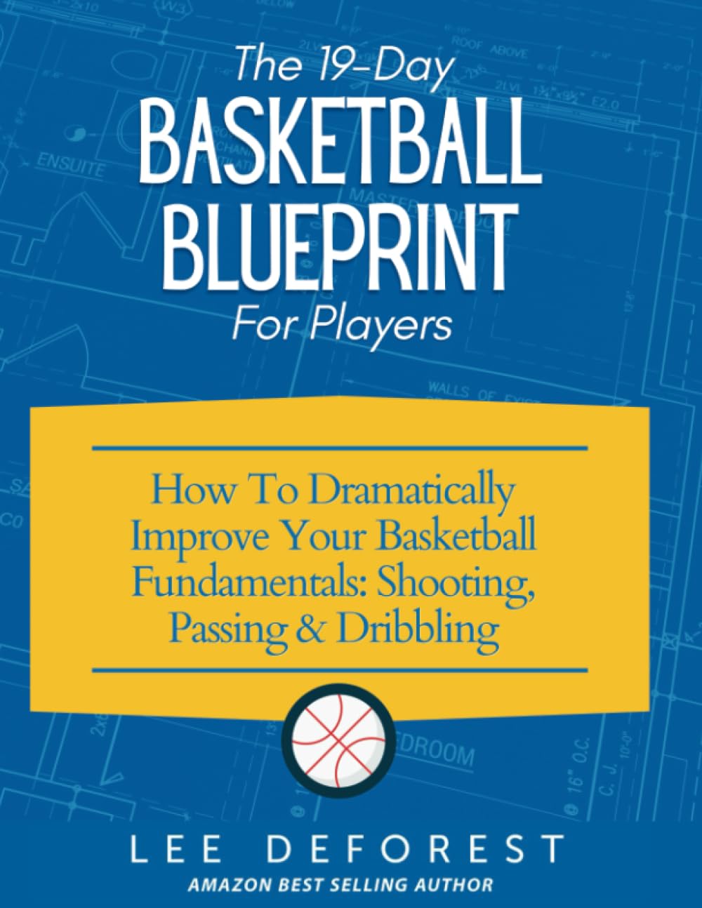 The 19 Day Basketball Blueprint: How to dramatically improve your ...