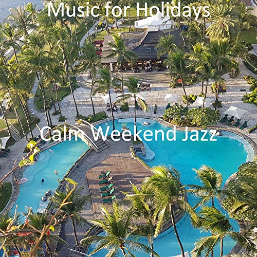 Écouter Music for Holidays par Calm Weekend Jazz sur Amazon Music Unlimited