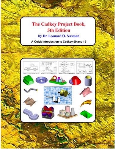 The Cadkey Project Book (5th Edition): Nasman, Dr. Leonard O ...