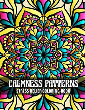 Amazon.com: Calmness Patterns: A Stress Relief Coloring Book for ...