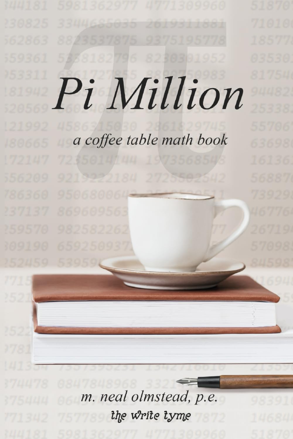 Pi Million: A Coffee Table Math Book: Olmstead, M. Neal, Couchman, Jill ...