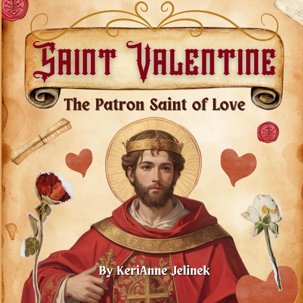 Saint Valentine: The Patron Saint of Love - St. Valentine for Kids ...